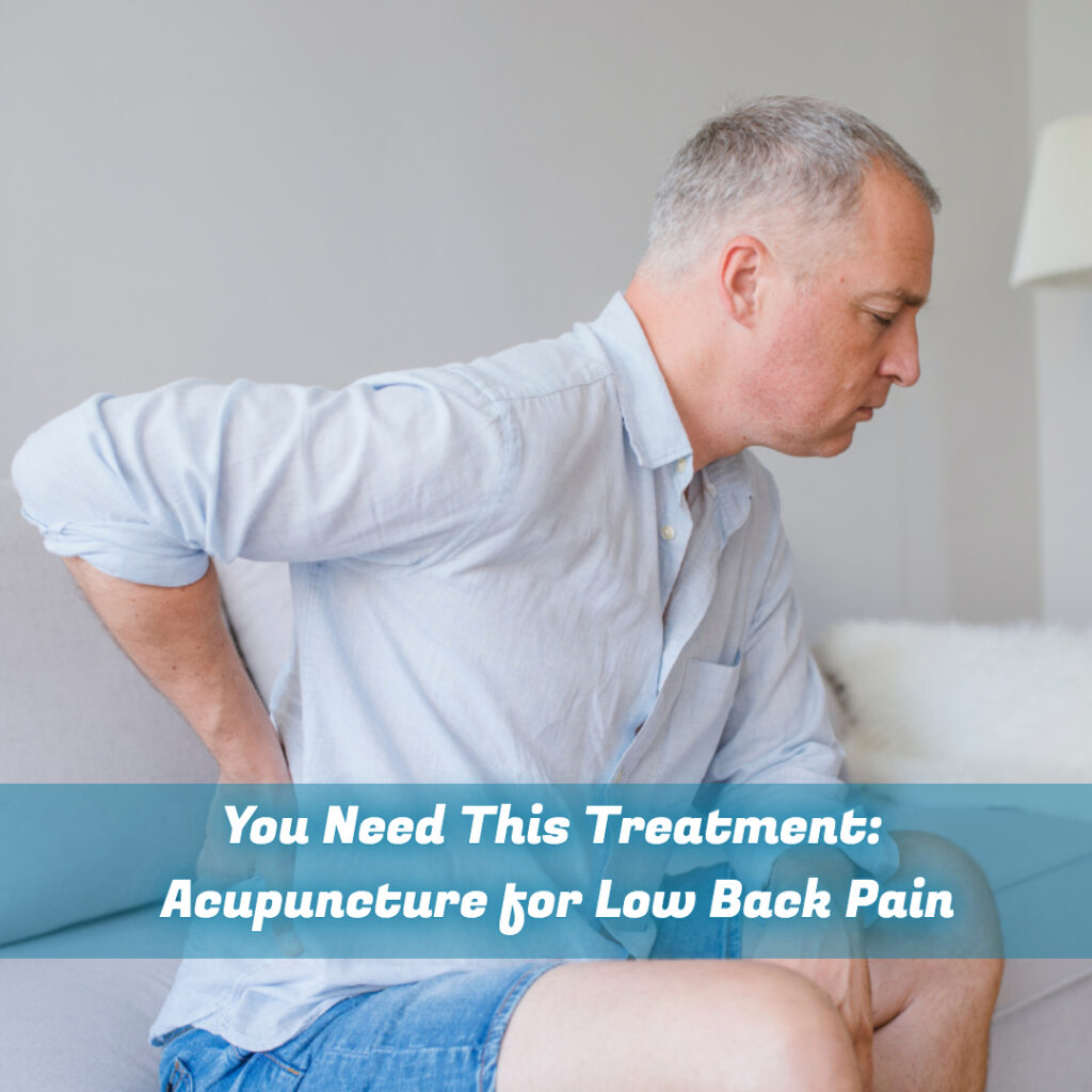 You Need This Treatment- Acupuncture for Low Back Pain